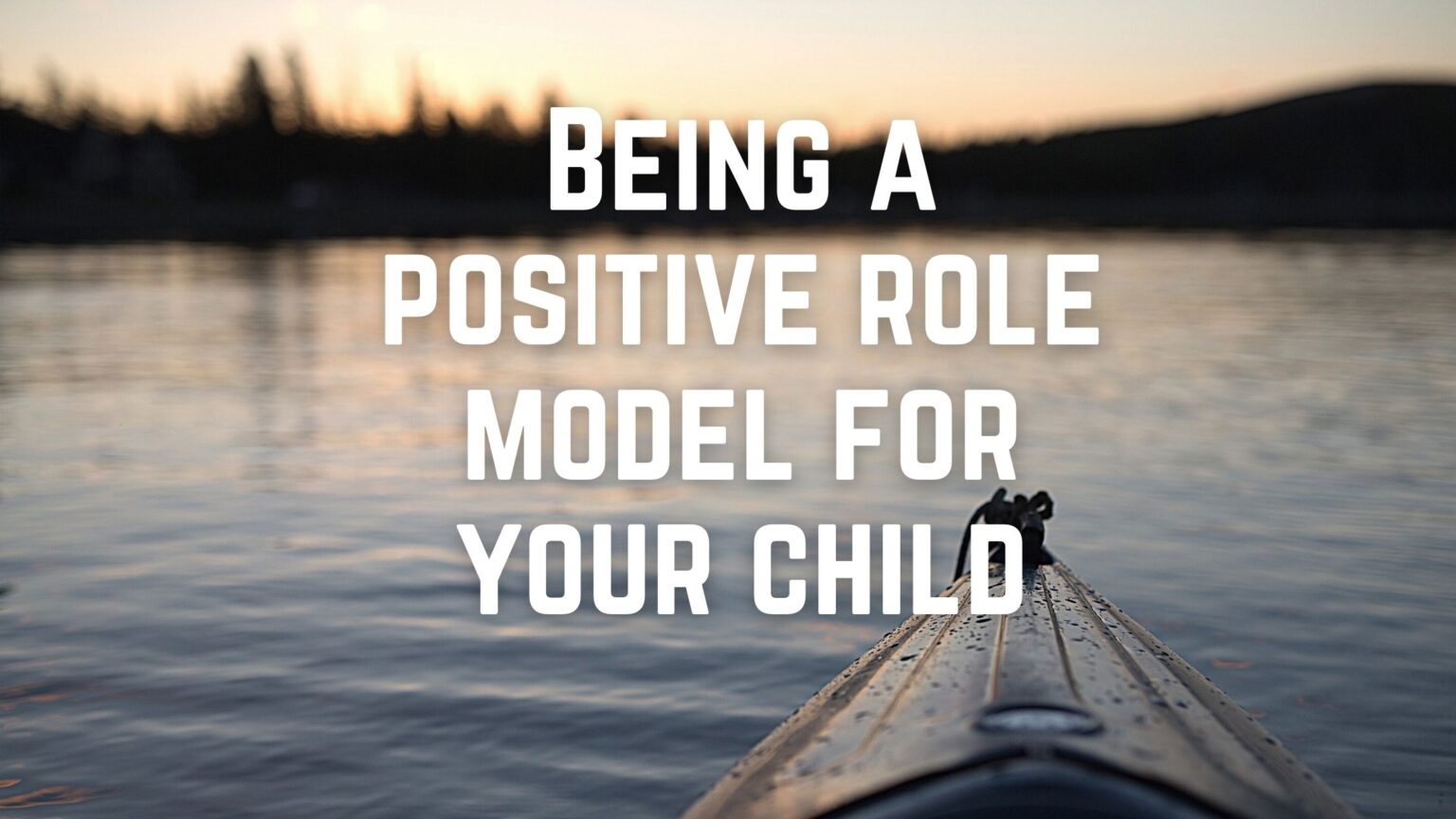 Being a positive role model for your child – Nasihah World